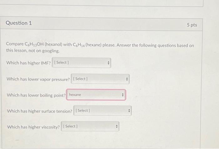 Solved Question 1 Compare C6H13OH (hexanol) with C6H14 | Chegg.com