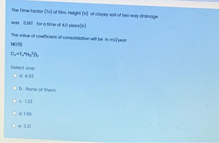 Solved The Time Factor (Tv) of 10m. Height (H) of clayey | Chegg.com
