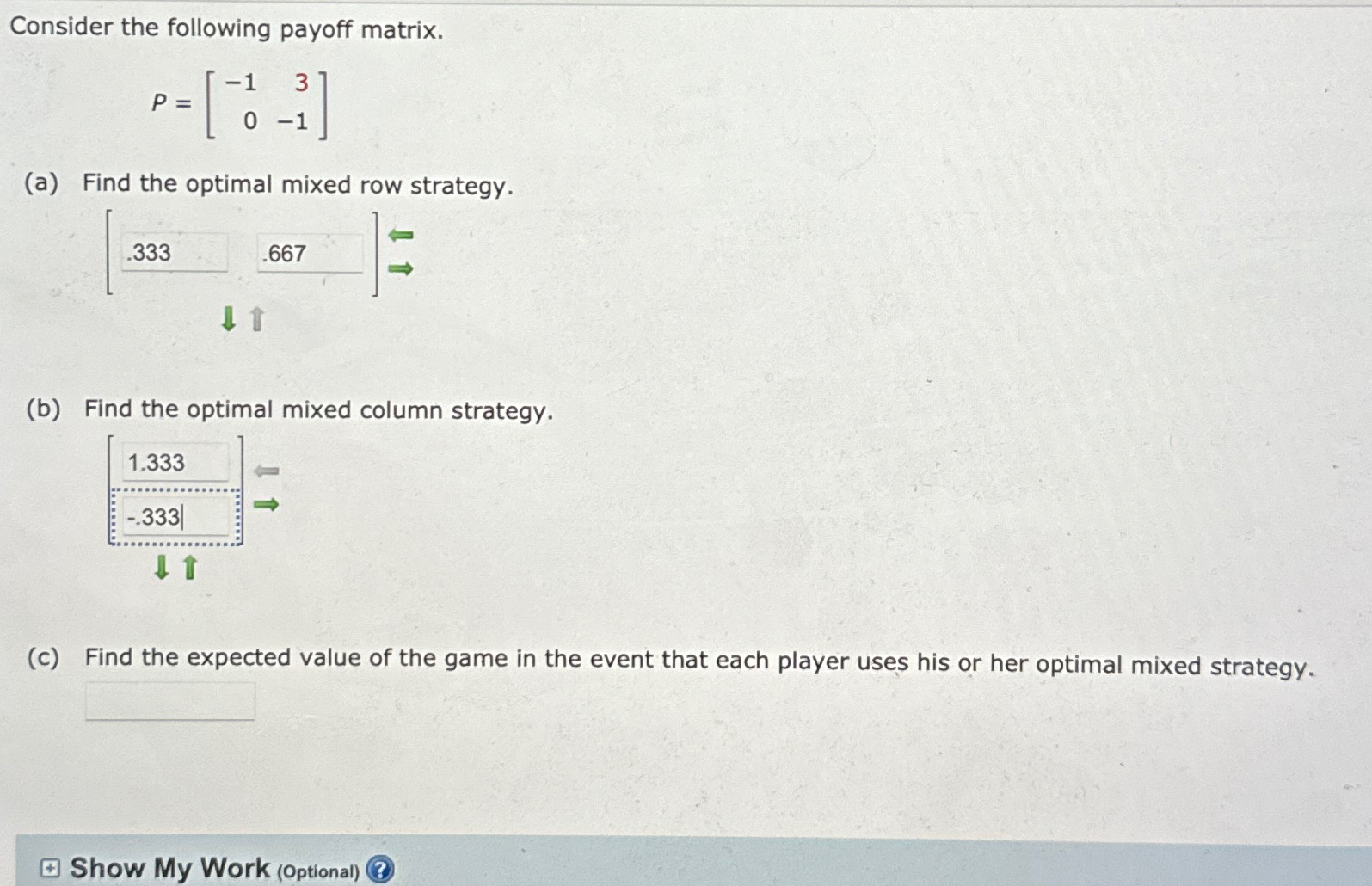 Solved Consider the following payoff matrix.P=[-130-1](a) | Chegg.com
