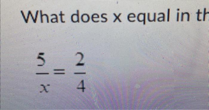 Solved What does x equal in th 5 1 CI| 2 4 | Chegg.com