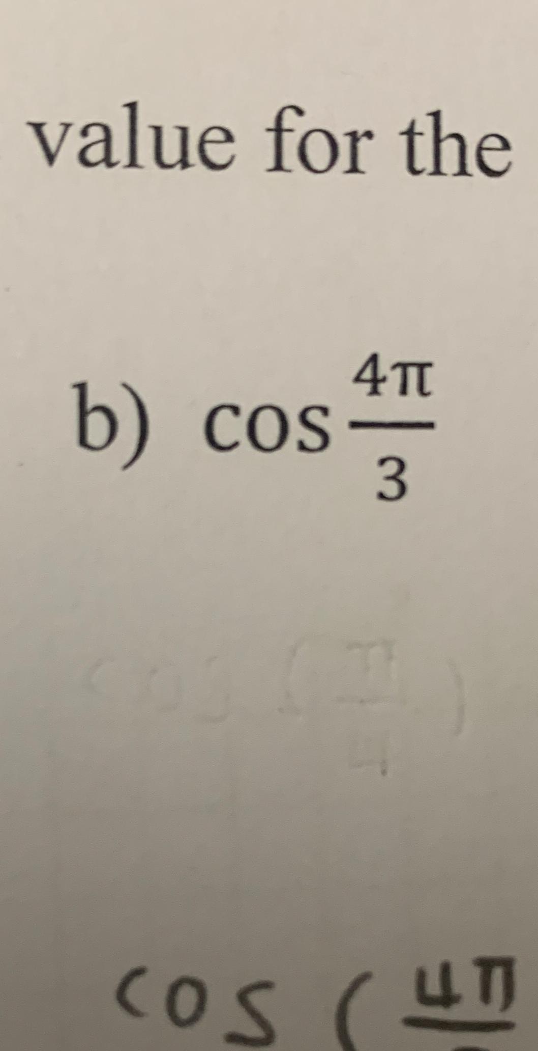 Solved value for theb) cos4π3 | Chegg.com
