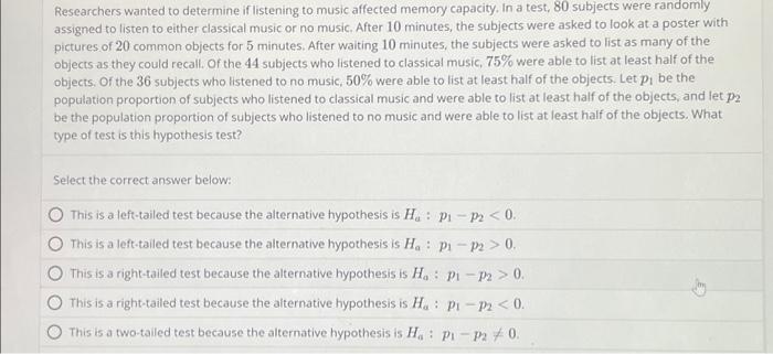 Solved Researchers wanted to determine if listening to music | Chegg.com