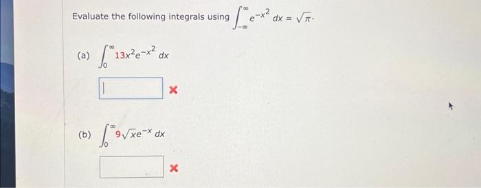 Solved Evaluate the following integrals using ∫−∞∞e−x2dx=π. | Chegg.com