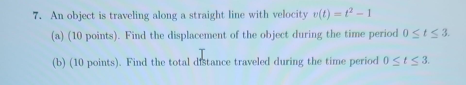 Solved 7. An object is traveling along a straight line with | Chegg.com