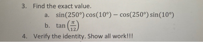 Solved 3. Find the exact value. a. sin(250°) cos(10º) – | Chegg.com