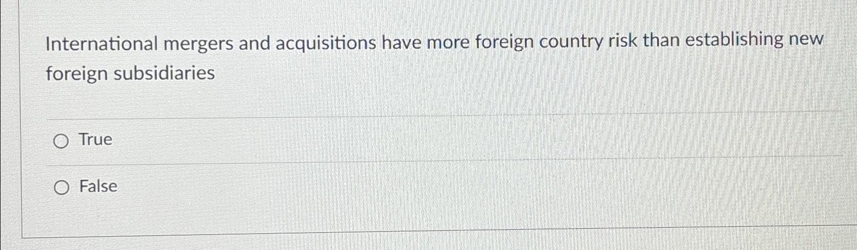 Solved International mergers and acquisitions have more | Chegg.com