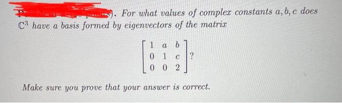Solved . For what values of complex constants a,b,c does C3 | Chegg.com
