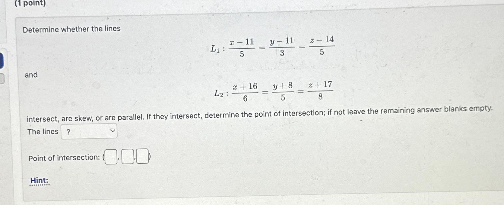 Solved (1 ﻿point)Determine whether the | Chegg.com