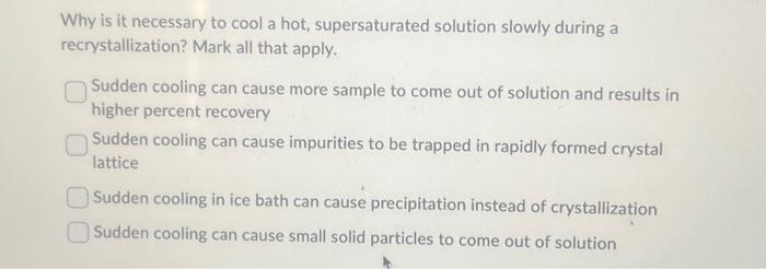 Solved During a recrystallization, which of the following | Chegg.com