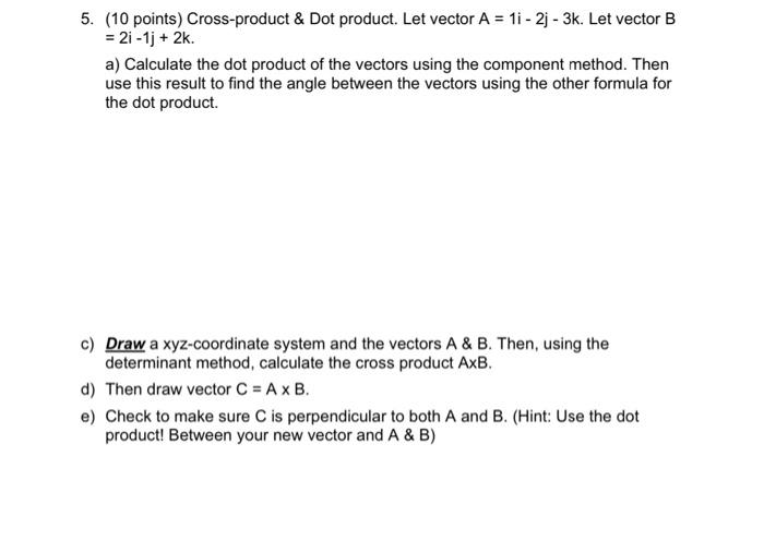 Solved 5. (10 points) Cross-product & Dot product. Let | Chegg.com