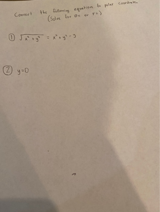 Solved Convert the following equations to polar coordinates. | Chegg.com