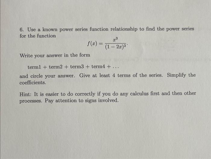 Solved 6. Use a known power series function relationship to | Chegg.com