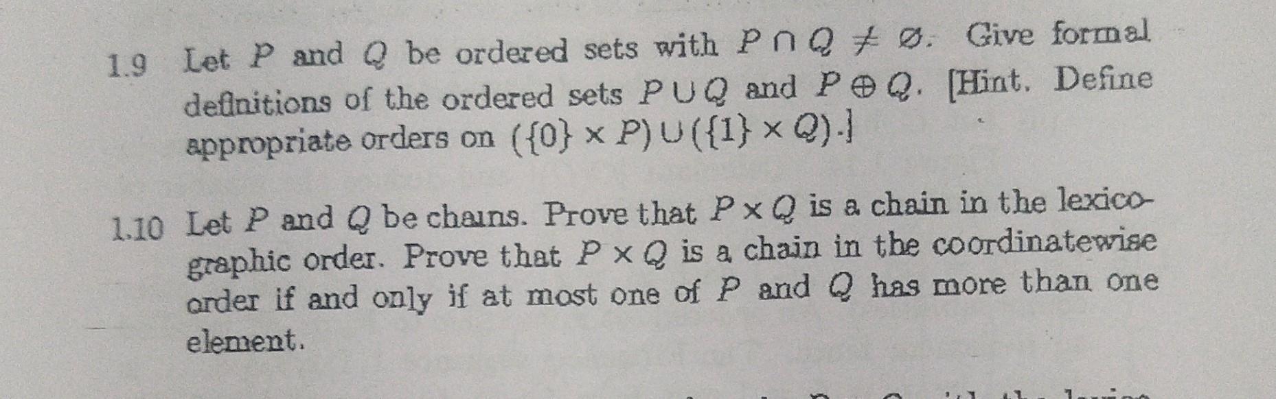 Solved 1.9 Let P and Q be ordered sets with P∩Q =∅. Give | Chegg.com
