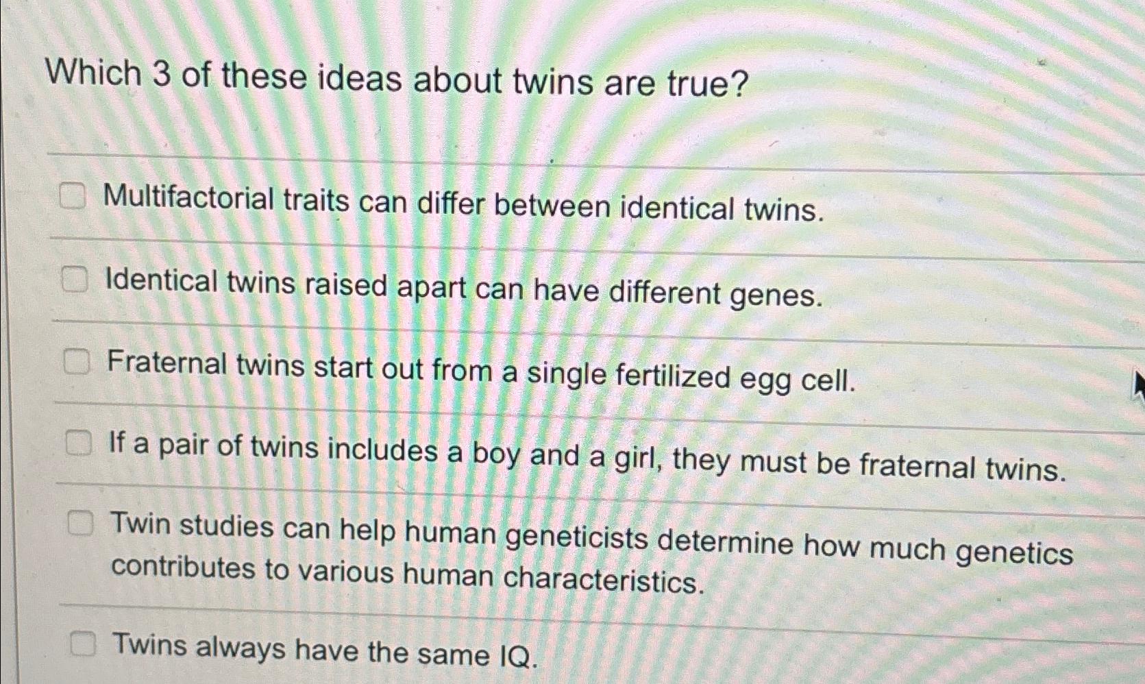 Solved Which 3 ﻿of these ideas about twins are | Chegg.com
