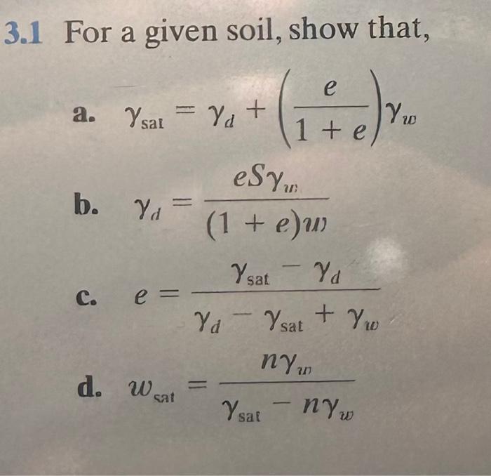 Solved 3.1 For a given soil, show that, e + (₁+0) ₂ te Y w 1 | Chegg.com