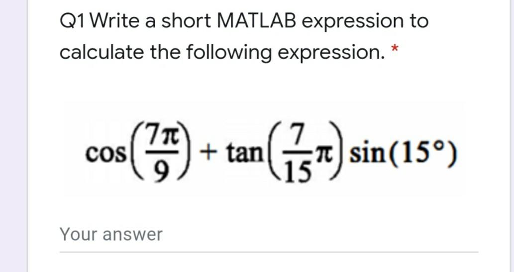 Solved Q1 Write a short MATLAB expression to calculate the | Chegg.com