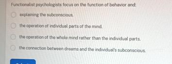 Solved Functionalist psychologists focus on the function of | Chegg.com