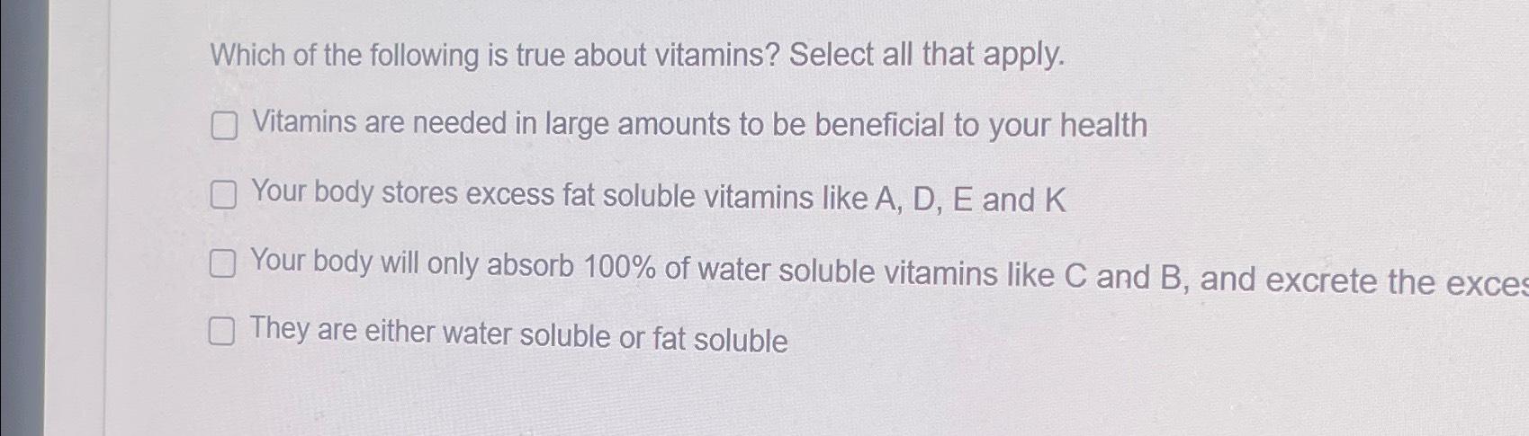 Solved Which of the following is true about vitamins? Select | Chegg.com