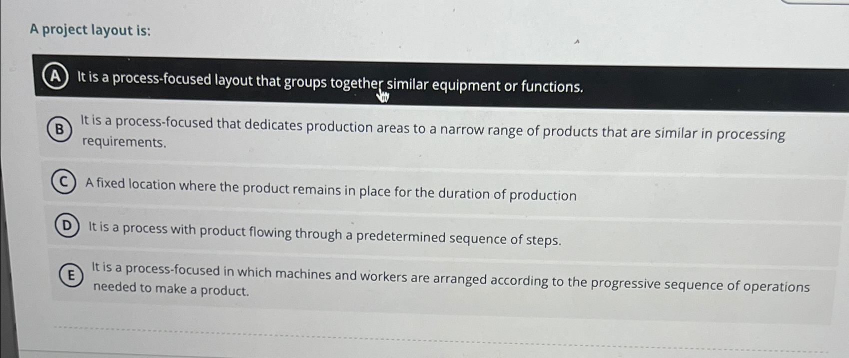 Solved A project layout is:A It is a process-focused layout | Chegg.com