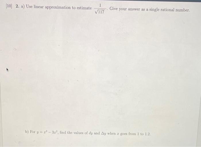 Solved [10] 2 A Use Linear Approximation To Estimate 1171