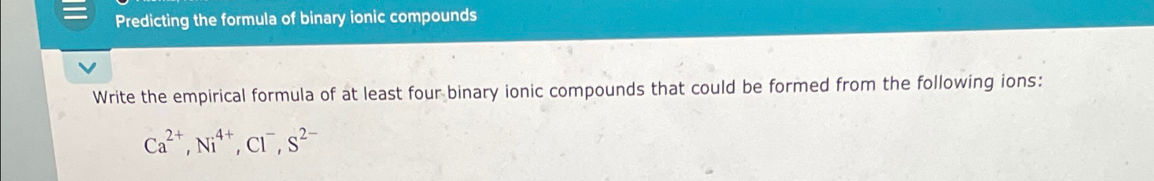 Solved Predicting the formula of binary ionic compoundsWrite | Chegg.com