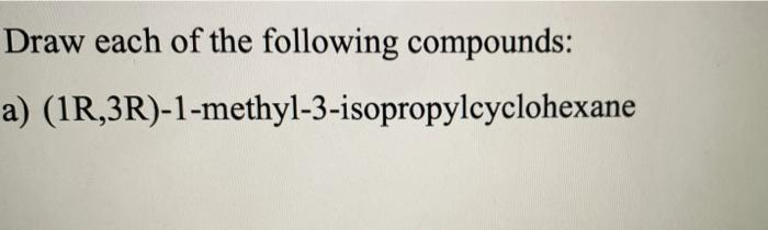 Solved Draw each of the following compounds: a) | Chegg.com