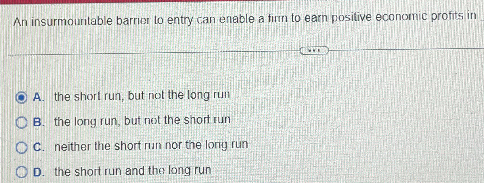 Solved An insurmountable barrier to entry can enable a firm | Chegg.com