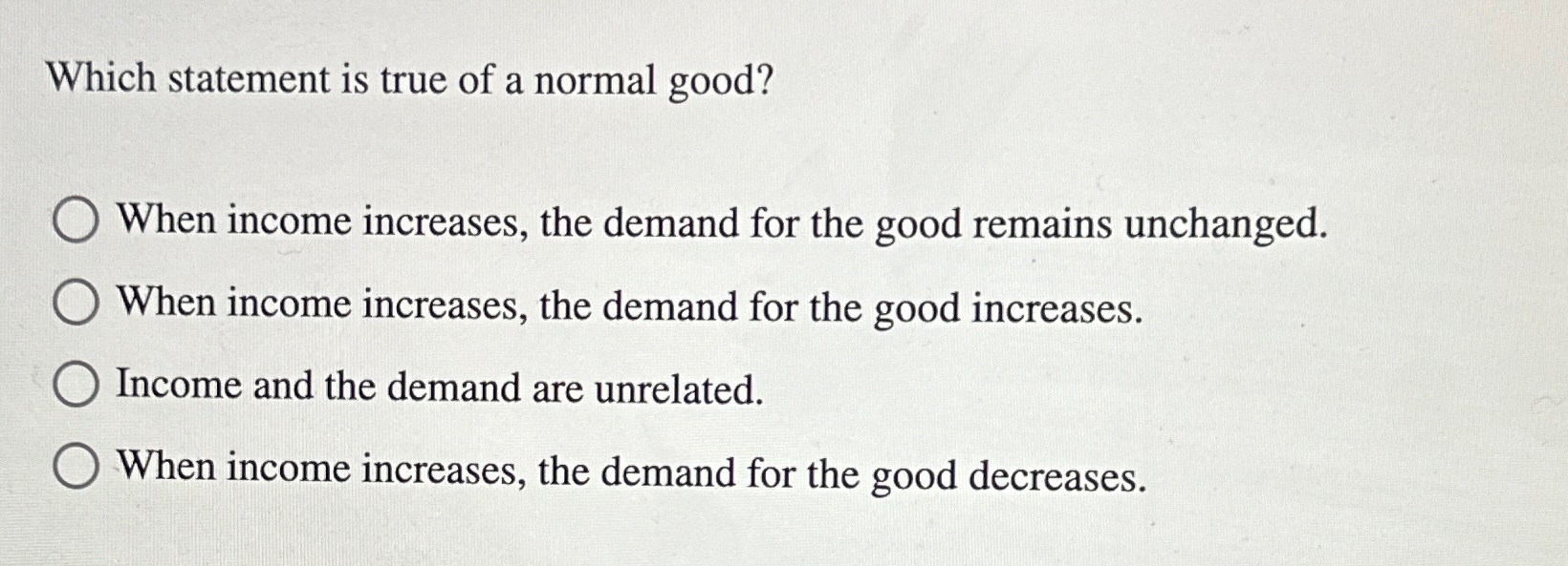 Solved Which statement is true of a normal good?When income | Chegg.com