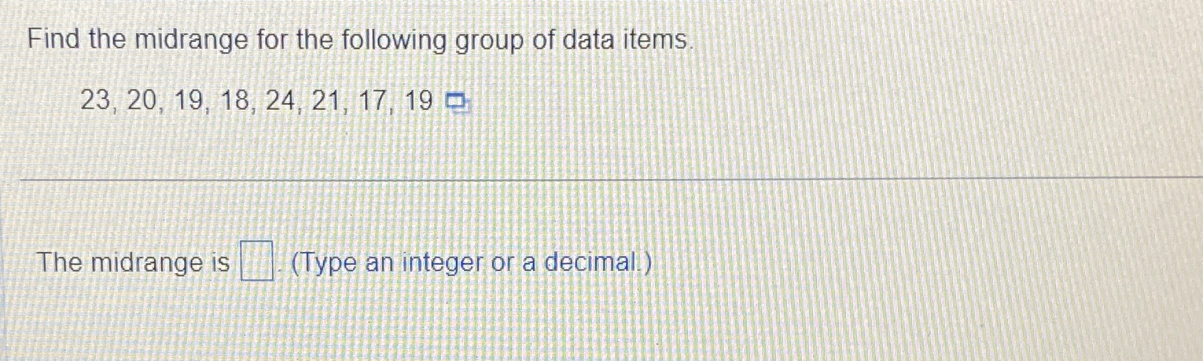 Solved Find the midrange for the following group of data | Chegg.com