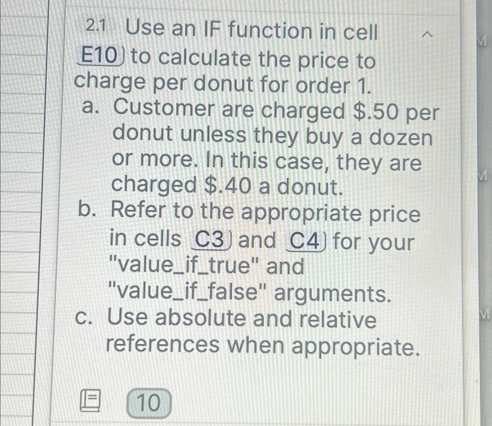Solved 2.1 ﻿Use an IF function in cell E10) ﻿to calculate | Chegg.com