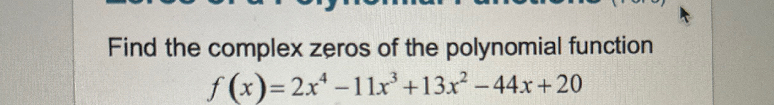 Solved Find the complex zeros of the polynomial | Chegg.com
