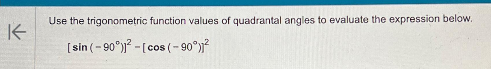 Use the trigonometric function values of quadrantal | Chegg.com