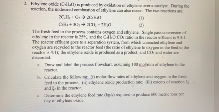 Solved 2. Ethylene oxide (C2H40) is produced by oxidation of | Chegg.com