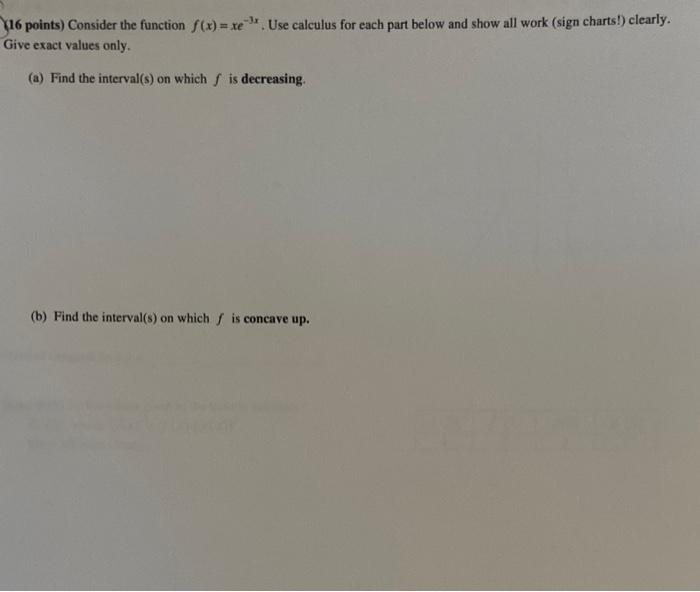 Solved (16 points) Consider the function f(x)=xe−3x. Use | Chegg.com