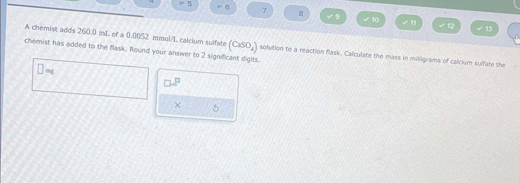 Solved A chemist adds 260.0mL ﻿of a 0.0052mmolL ﻿calcium | Chegg.com