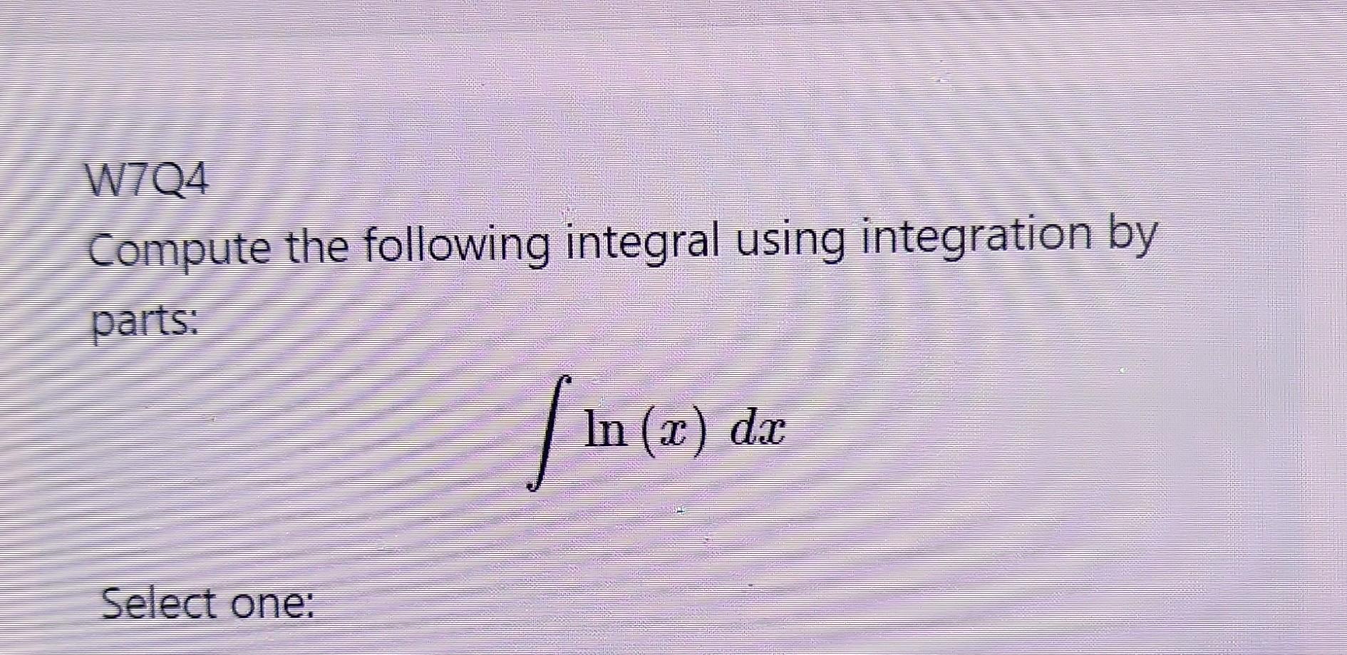 Solved W7Q4 Compute the following integral using integration | Chegg.com