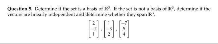 Solved Question 6. Determine if the set is a basis of R3. If | Chegg.com