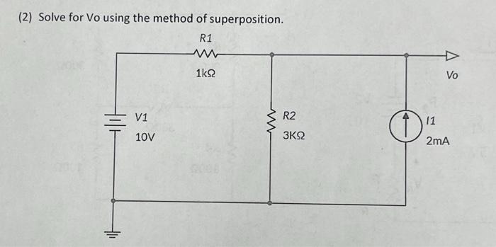 Solved (2) Solve for Vo using the method of superposition. | Chegg.com