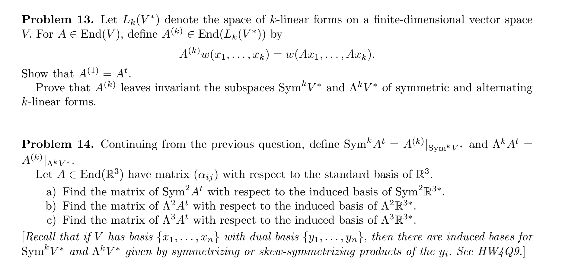Solved Problem 13. ﻿Let Lk(V**) ﻿denote the space of | Chegg.com