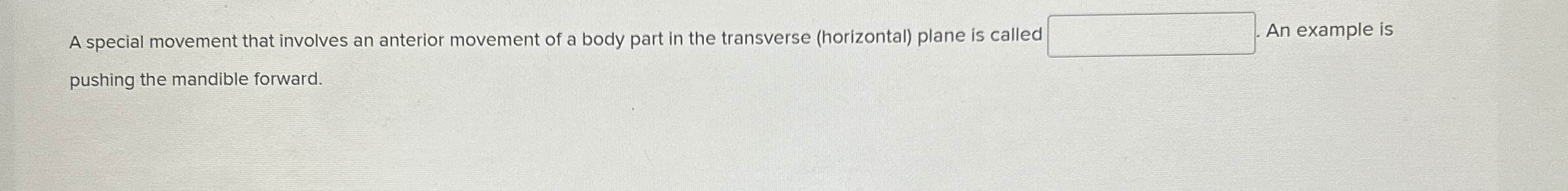 Solved A special movement that involves an anterior movement | Chegg.com