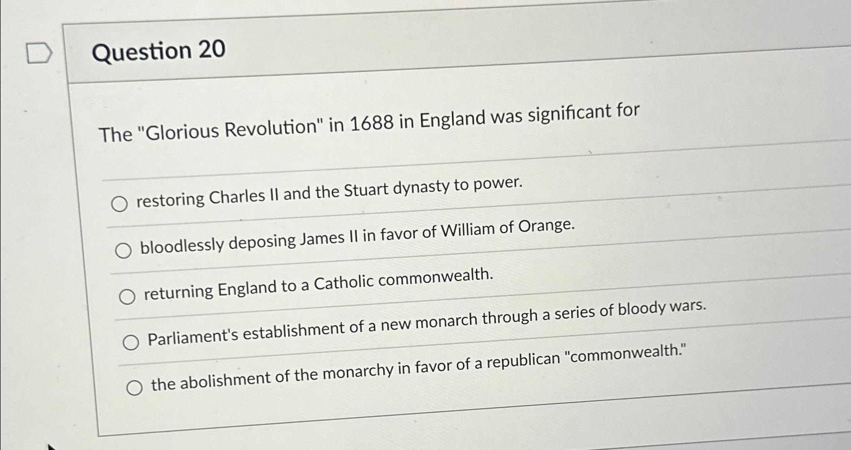 Solved Question 20The "Glorious Revolution" in 1688 ﻿in | Chegg.com
