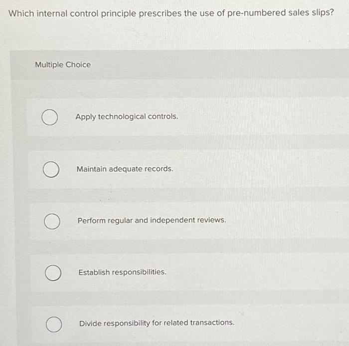 Solved Which internal control principle prescribes the use | Chegg.com