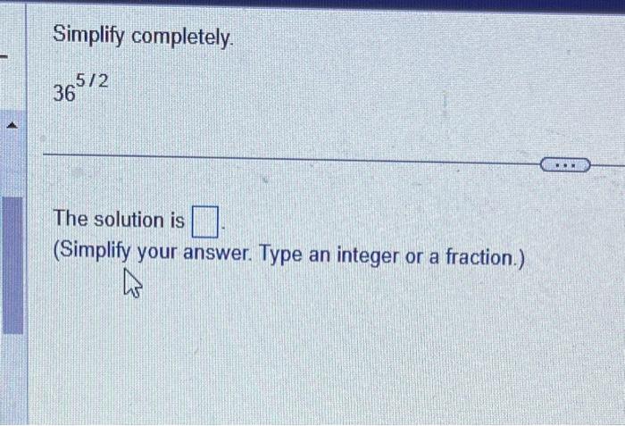 Solved Simplify completely. 365/2 The solution is (Simplify | Chegg.com
