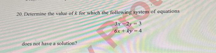 Solved 20. Determine the value of k for which the following | Chegg.com