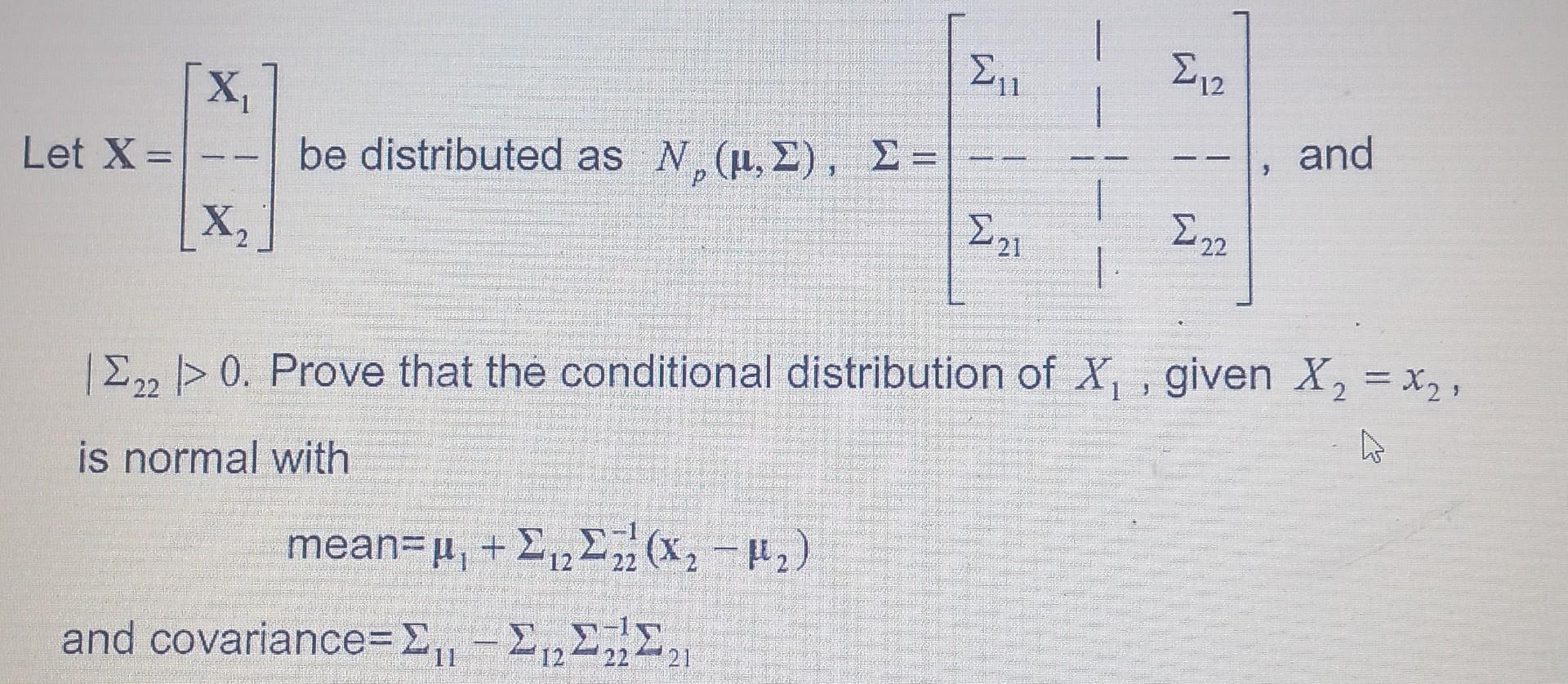 Solved Let X=⎣⎡X1−−X2⎦⎤ be distributed as | Chegg.com
