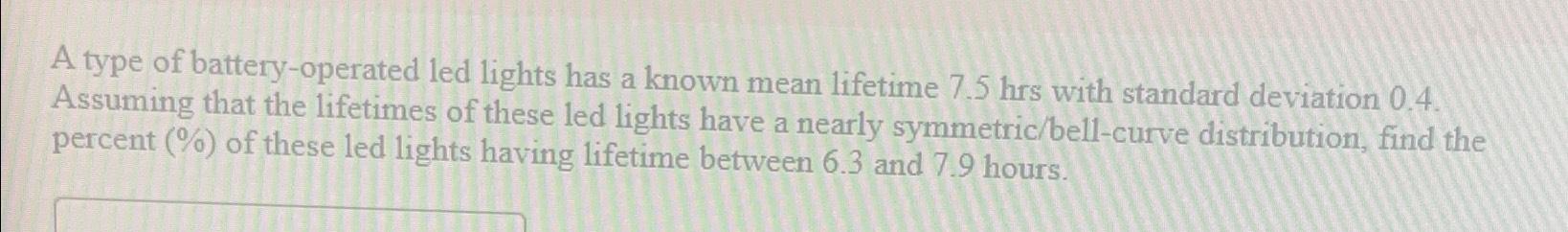 Solved A type of battery-operated led lights has a known | Chegg.com