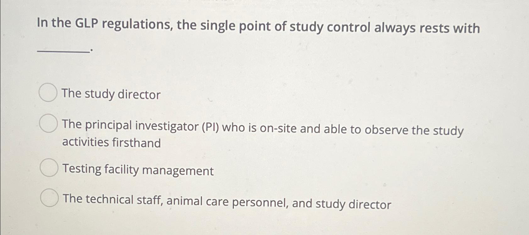 Solved In the GLP regulations, the single point of study | Chegg.com