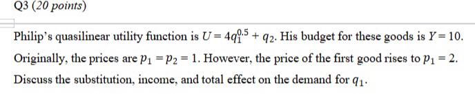 Solved Q3 (20 ﻿points)Philip's quasilinear utility function | Chegg.com