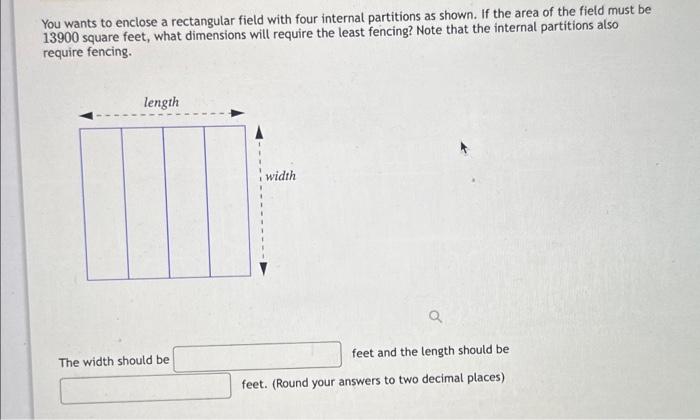 Solved You wants to enclose a rectangular field with four | Chegg.com