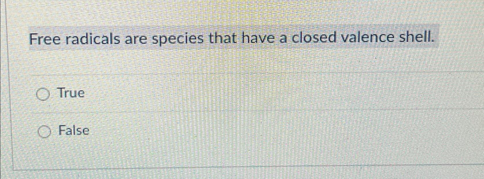 Solved Free radicals are species that have a closed valence | Chegg.com